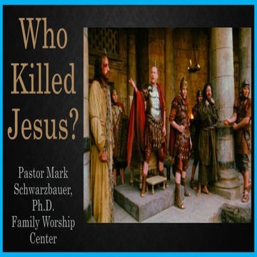 Who Killed Jesus 4-16-23 PPt.pptx