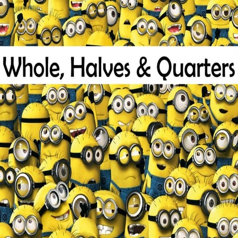 Mathematics - Define Whole, Half, Quarter | PPTX