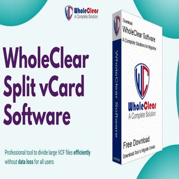 WholeClear Split vCard Software for Split large vCard file | PPT