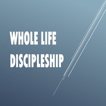 WHOLE LIFE DISCIPLESHIP. v xfcbvsfb edrpptx | PPTX