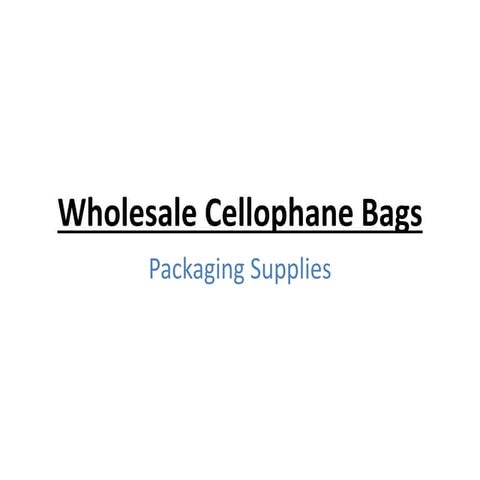 Wholesale cellophane bags | PPTX