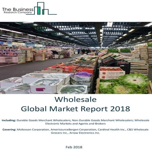 Wholesale global market report 2018 | PDF | Commodities | Economy