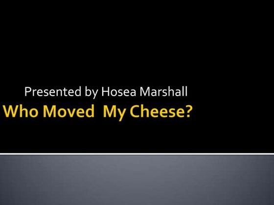 Who moved my cheese | PPT