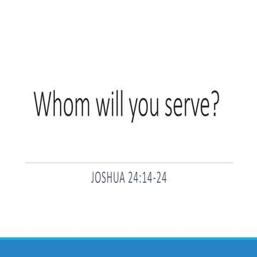 Whom will you serve. SERMON ppt.pptx
