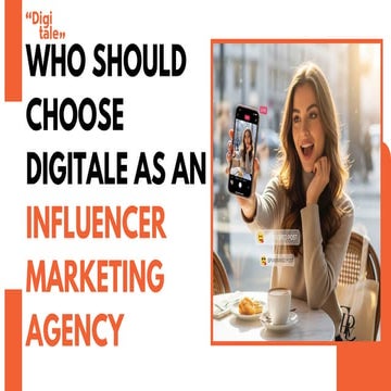 Who Should Choose Digitale as an Influencer Marketing Agency | PDF