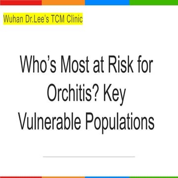 Who’s Most at Risk for Orchitis- Key Vulnerable Populations.pptx