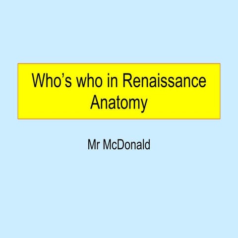 Who’S Who In Renaissance Anatomy | PPT