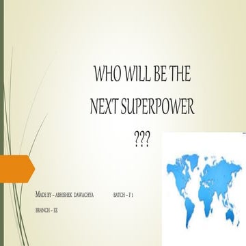 Who will be the next superpower ?? | PPTX