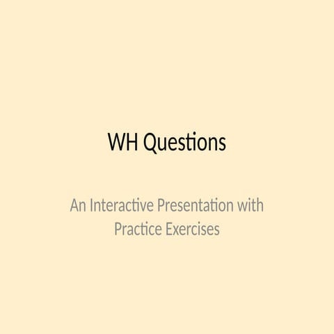 WH_Questions_Interactive.pptxxxxxxxxxxxx | PPTX