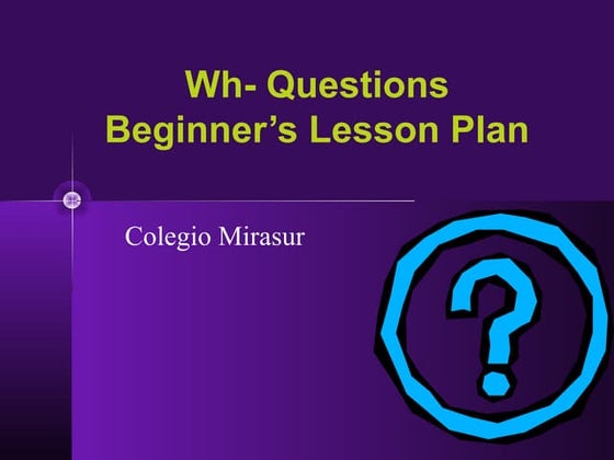 Wh questions | PPT | Internet for Beginners | Internet