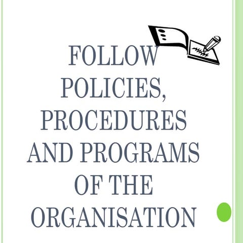 FOLLOW POLICIES AND PROCEDURES.. wk 3 powerpoint | PPT