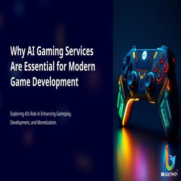 Why AI Gaming Services Are Essential for Modern Game Development | PPT