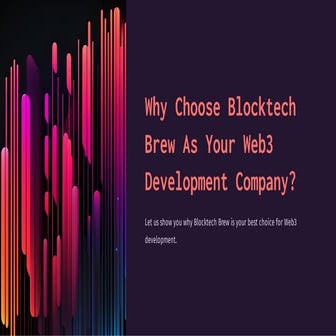 Unleashing The Power Of Web3 Why Choose Blocktech Brew As Your Web3