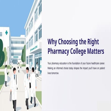Why Choosing the Right Pharmacy College Matters | PPTX