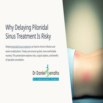 What You Risk by Delaying Pilonidal Sinus Treatment | PPTX