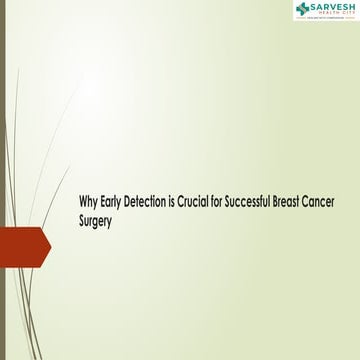 Why Early Detection is Crucial for Successful Breast Cancer Surgery | PPTX