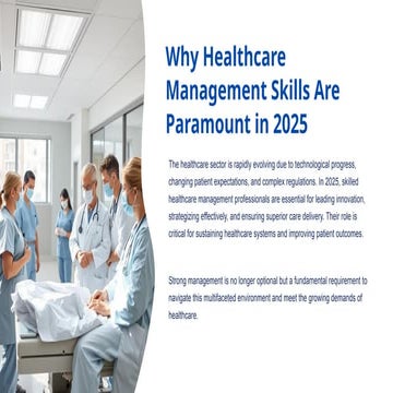 Why-Healthcare-Management-Skills-Are-Paramount-in-2025.pptx.pptx