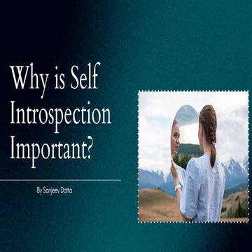 Why is Self Introspection Important? | PPTX | Mental Health | Diseases and Conditions