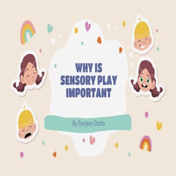 Why is Sensory Play Important? | PPTX