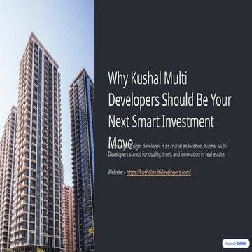 Why-Kushal-Multi-Developers-Should-Be-Your-Next-Smart-Investment-Move (1).pptx