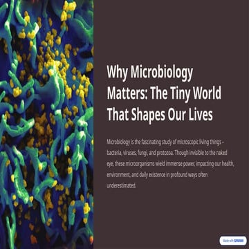 Why-Microbiology-Matters-The-Tiny-World-That-Shapes-Our-Lives (1).pptx