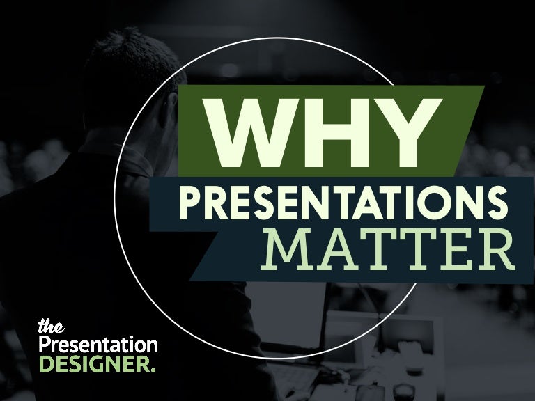 Why Presentations Matter why-presentations-matter