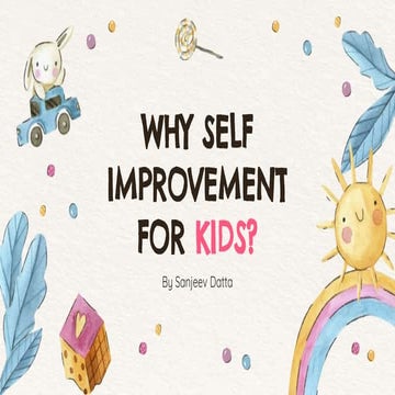 Why is there need for Self Improvement for Kids? | PPTX