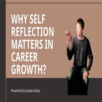 Why Self-Reflection Matters for Career Growth? | PPTX