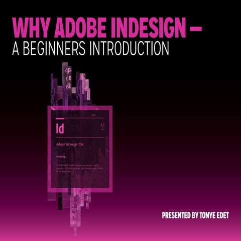 Why adobe indesign a beginners introduction(interactive) | PPT