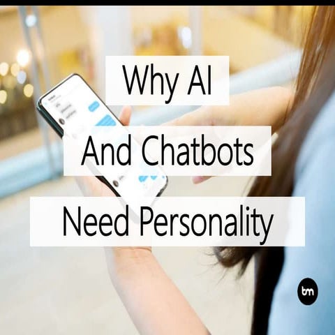 Why AI And Chatbots Need Personality | PPTX