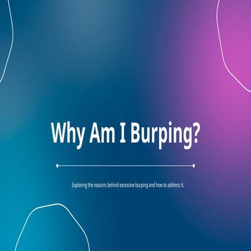 Why Am I Burping So Much?- Start with Fiber | PPT