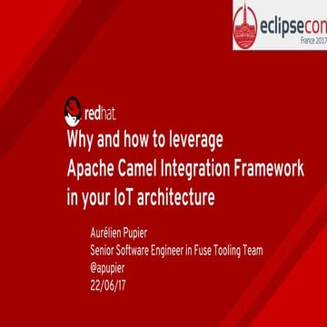 Why And How To Leverage Apache Camel Integration Framework In Your Io T