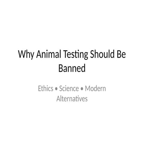 Why_Animal_Testing_Should_Be_Banned.pptx
