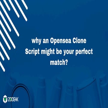 why an Opensea Clone Script might be your perfect match.pdf