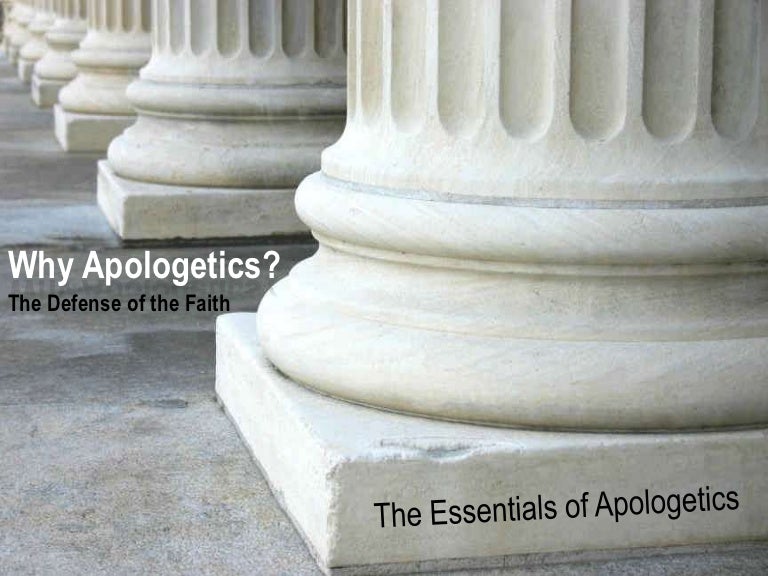 The Essentials of Apologetics - Why Apologetics?
