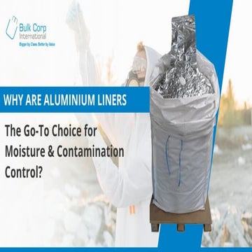 Why are Aluminium Liners the Go-To Choice for Moisture & Contamination ...
