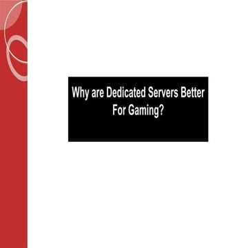 Why are Dedicated Servers better for Gaming? | PPT