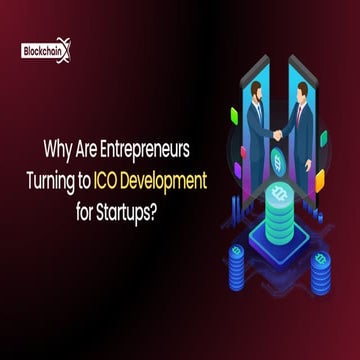 Why Are Entrepreneurs Turning to ICO Development for Startups? | PDF