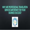 Why Are Professional Translation Services Important for Your.pptx