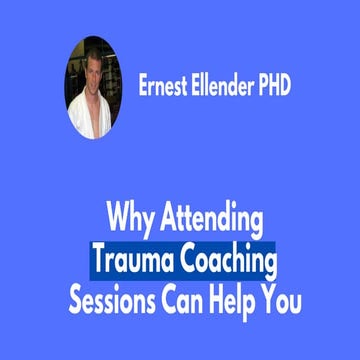 How Trauma Coach Can Help You To Transform Your Life | PPTX