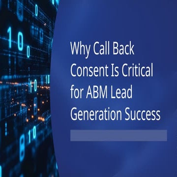 Why Call Back Consent Is crusical for abm lead generation.pptx