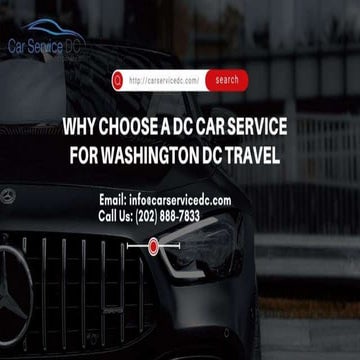 Why choose a DC Car Service for Washington DC travel.pptx