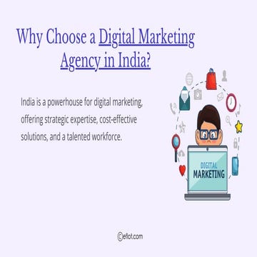 Why Choose a Digital Marketing Agency in India | Eflot | PPT