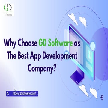 Why Choose GD Software as The Best App Development Company? | PPT