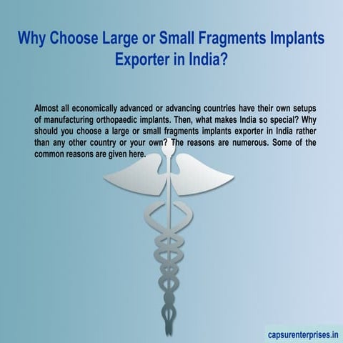 Why Choose Large or Small Fragments Implants Exporter in India? | PPT