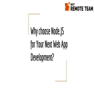 Why choose Node.JS for Your Next Web App Development? | PPTX