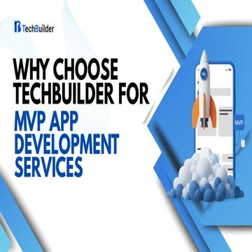 Why Choose TechBuilder for MVP App Development Services.pdf