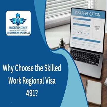 Why Choose the Skilled Work Regional Visa 491.pptx