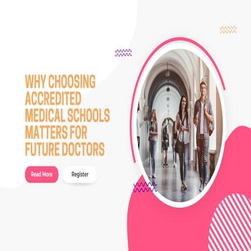 Why Choosing Accredited Medical Schools Matters for Future Doctors.pdf