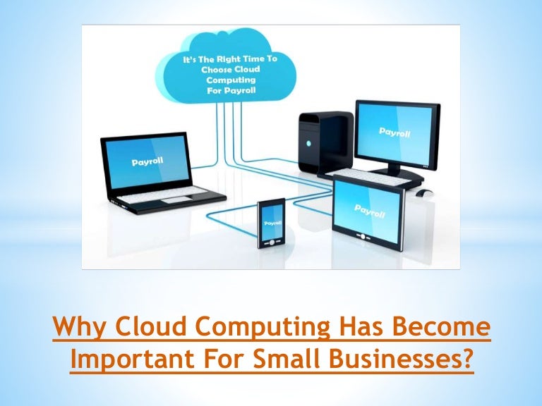 Why cloud computing has become important for small businesses